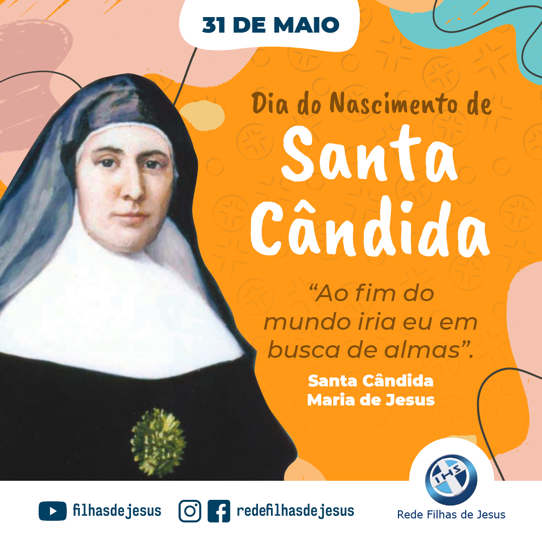 31 de maio: Dia do Nascimento de Santa Cândida Maria de Jesus – Filhas ...