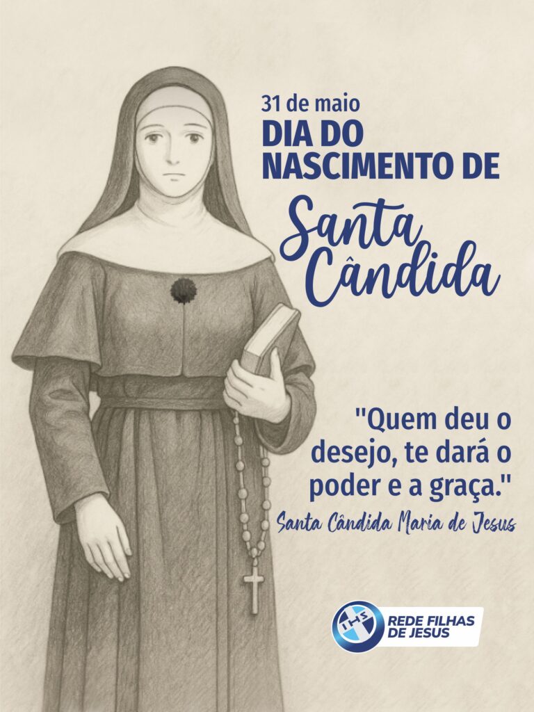 31 de maio O nascimento de Santa Cândida: uma vida de fé que ...
